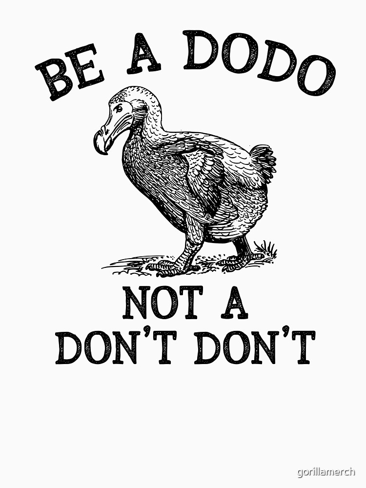 "Funny DoDo Design, Motivational" T-shirt for Sale by gorillamerch ...