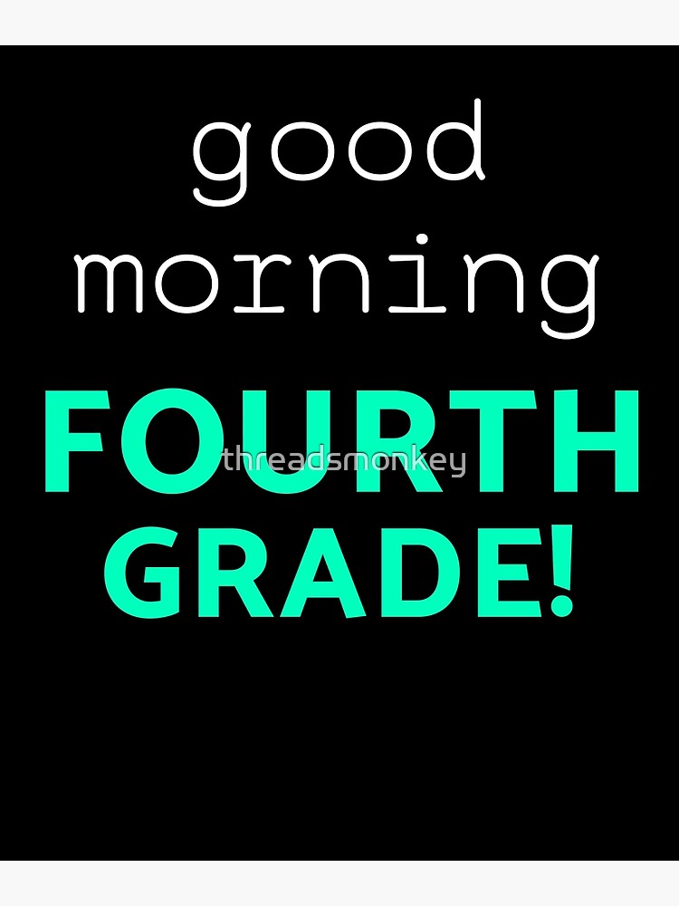 "Good Morning Fourth Grade Light Fourth Grade 4th Teacher Appreciation ...