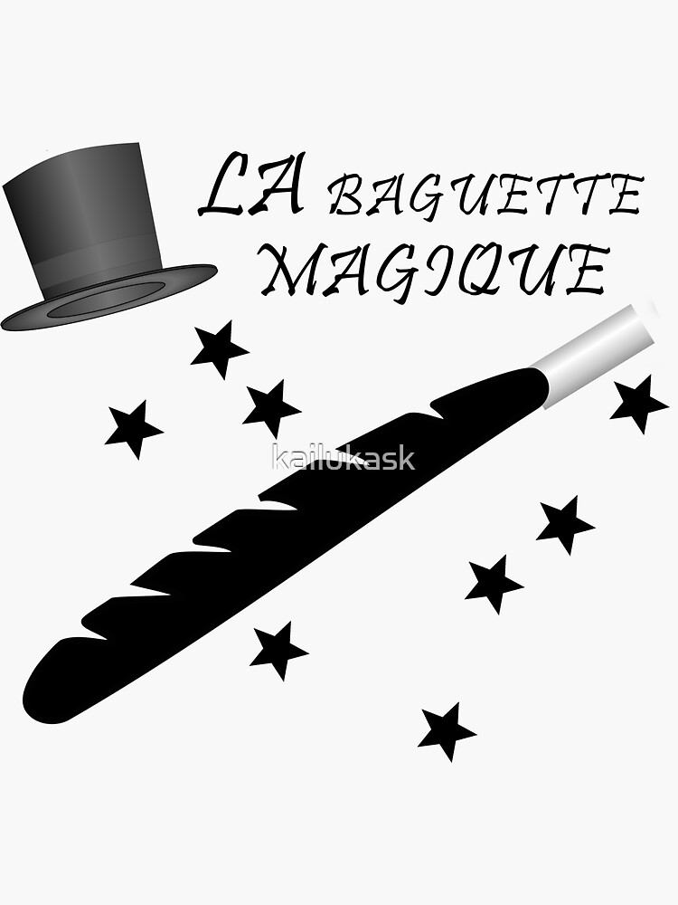 "Magic Wand French LA BAGUETTE MAGIQUE" Sticker for Sale by kailukask ...