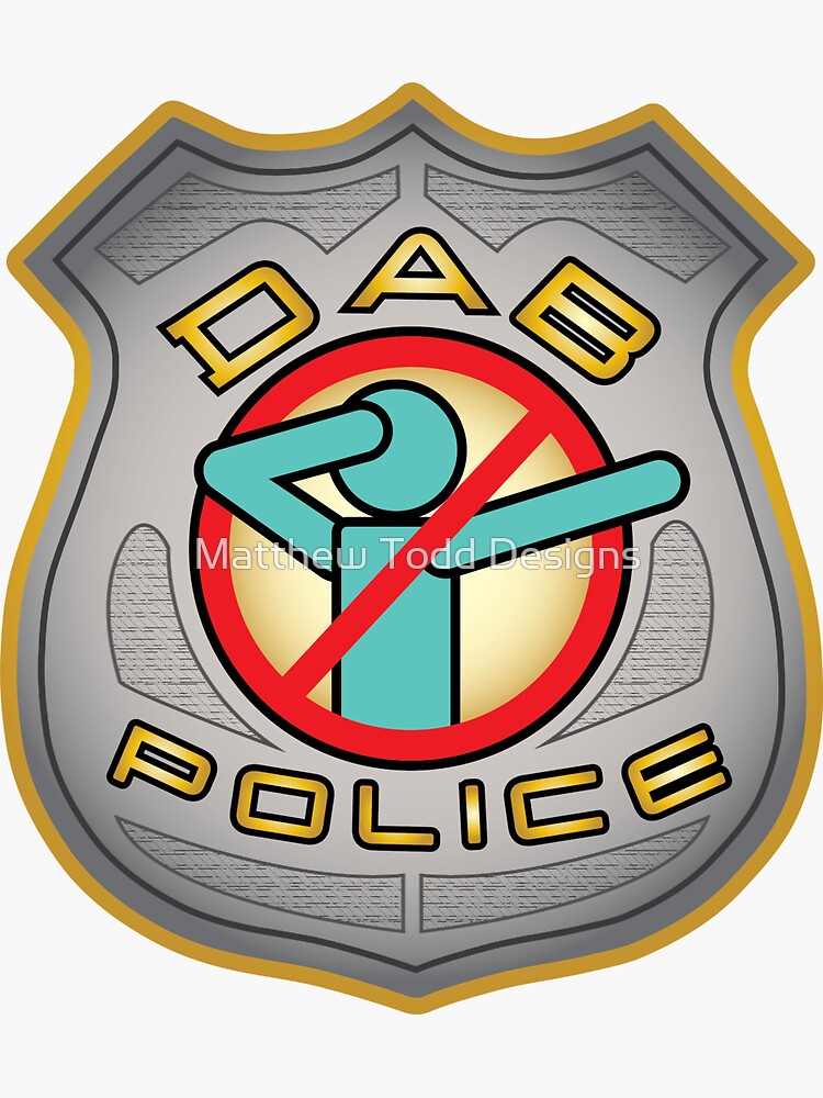 "Dab Police" Sticker for Sale by MToddArt | Redbubble