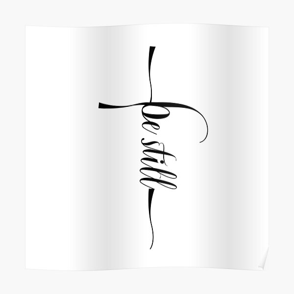 "Christian Quote Cross Symbol Art Lettering - Be Still" Poster for Sale ...