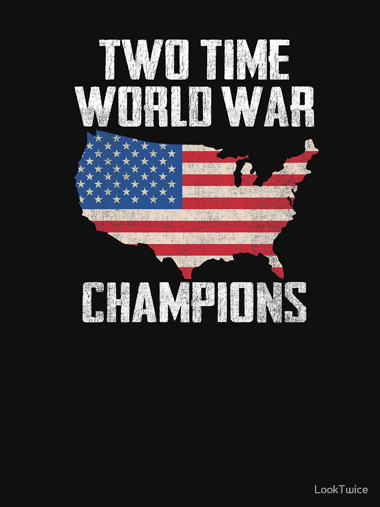 "Funny Two Time World War Champions United States Nerd Shirt" T-shirt ...