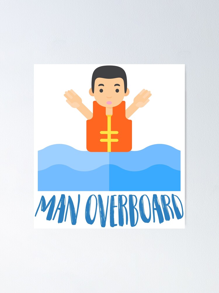 "Man Overboard" Poster for Sale by isaacfigalf07 | Redbubble