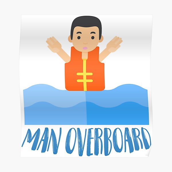 "Man Overboard" Poster for Sale by isaacfigalf07 | Redbubble