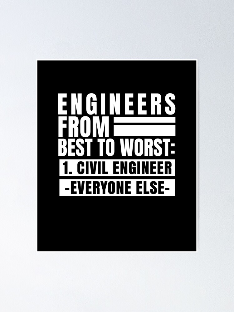 "Cool Engineers Best Worst Civil Engineer Engineer T-Shirt" Poster by ...
