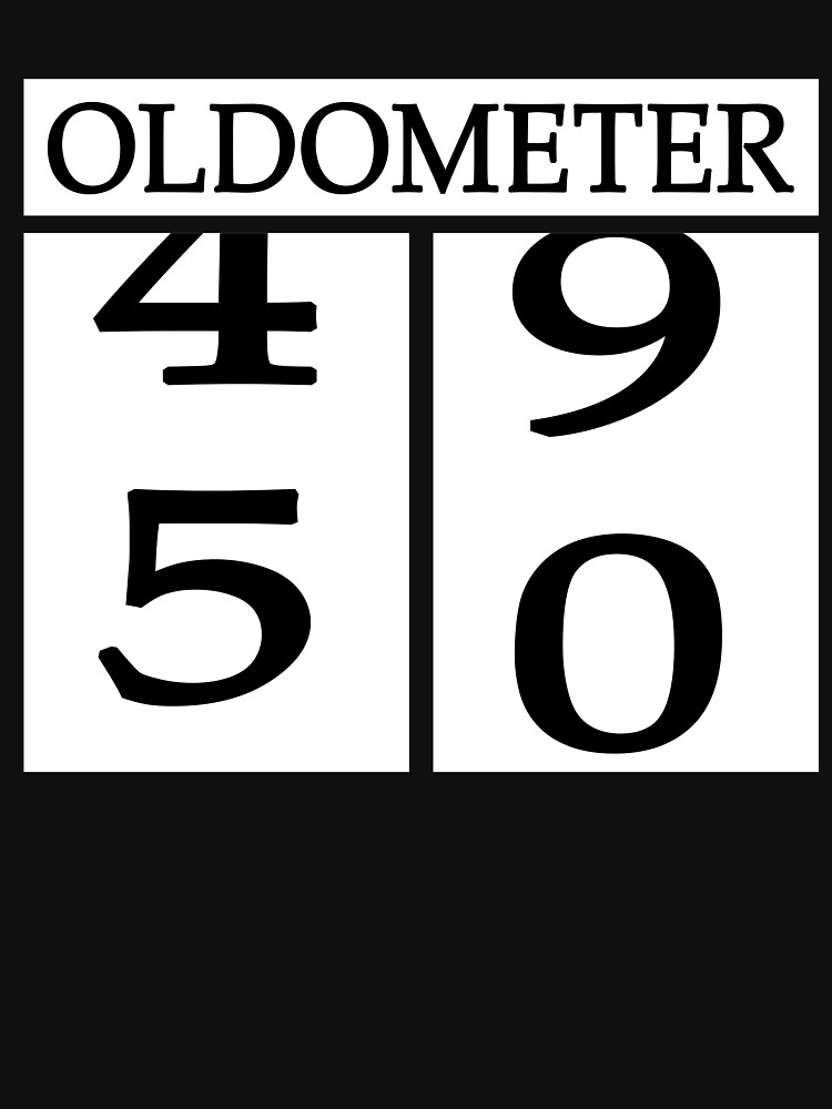 "Oldometer 50th birthday 50 years" T-shirt by ChrisFeil | Redbubble ...