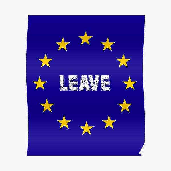 "Brexit Leave Campaign" Poster for Sale by ThatMerchStore | Redbubble