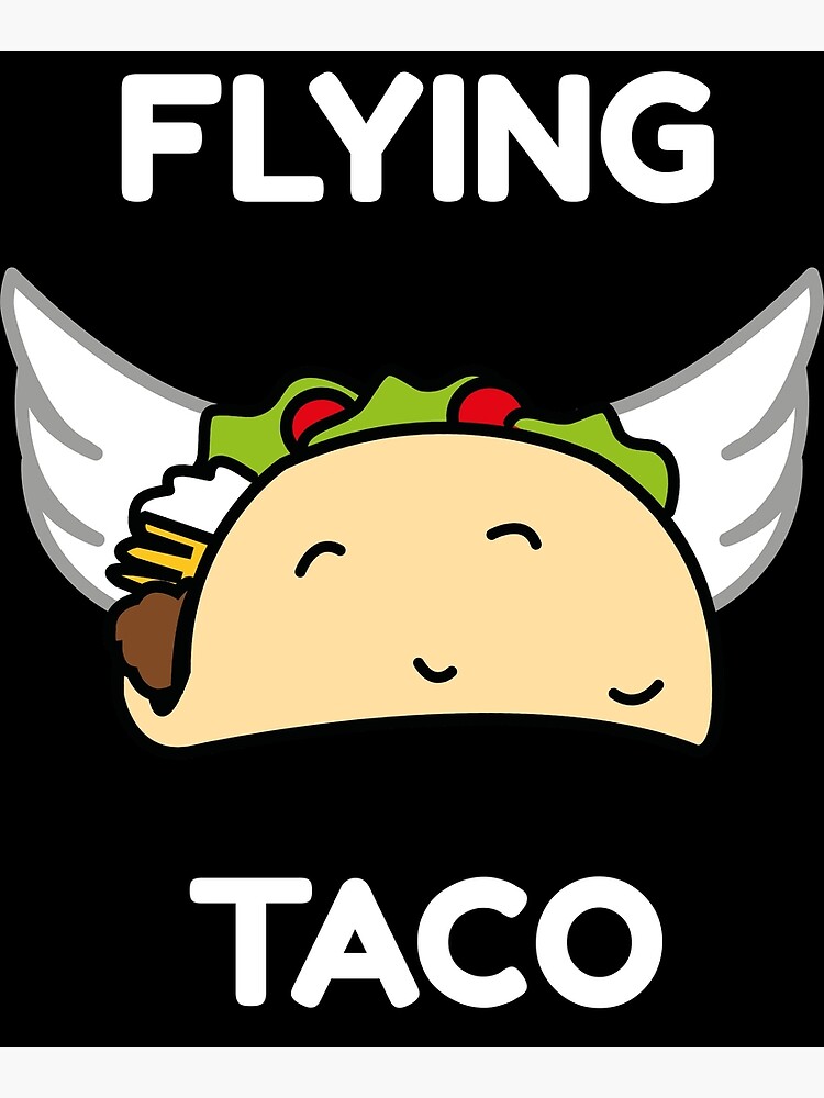 "Flying TACO flying TACO with wings GIFT" Poster for Sale by Crassmann ...