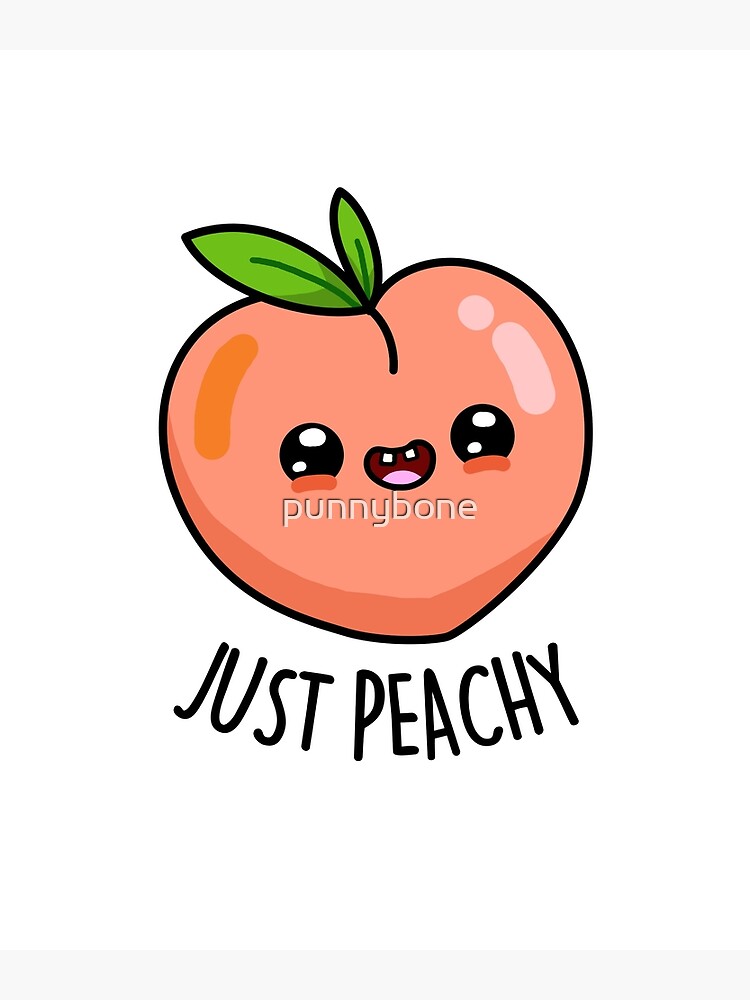 "Just Peachy Fruit Food Pun" Poster by punnybone | Redbubble