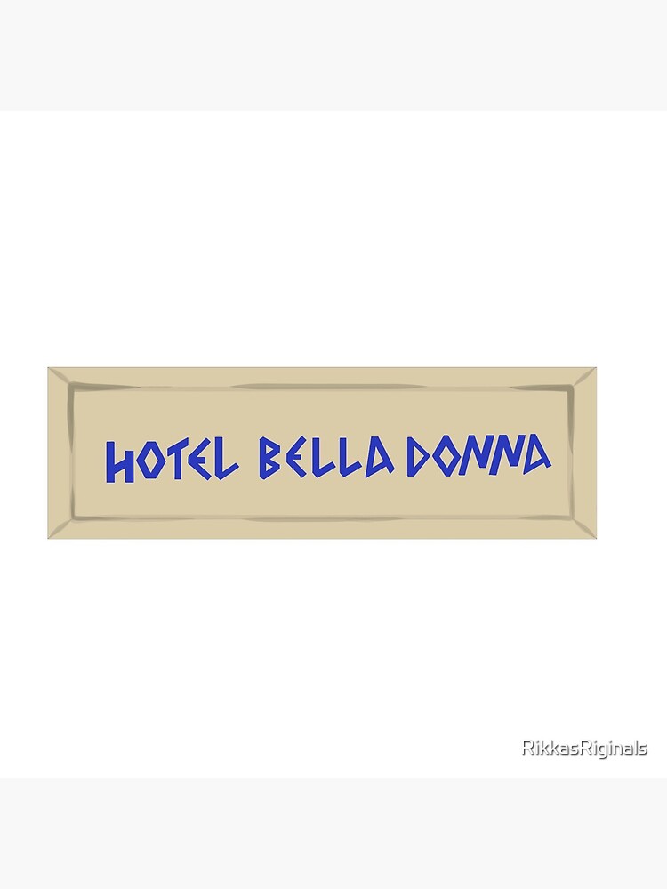 "Hotel BellaDonna sign- Mamma Mia" Art Print by RikkasRiginals | Redbubble