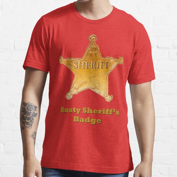 "Rusty Sheriff's Badge" T-shirt for Sale by benjy | Redbubble | rusty t ...