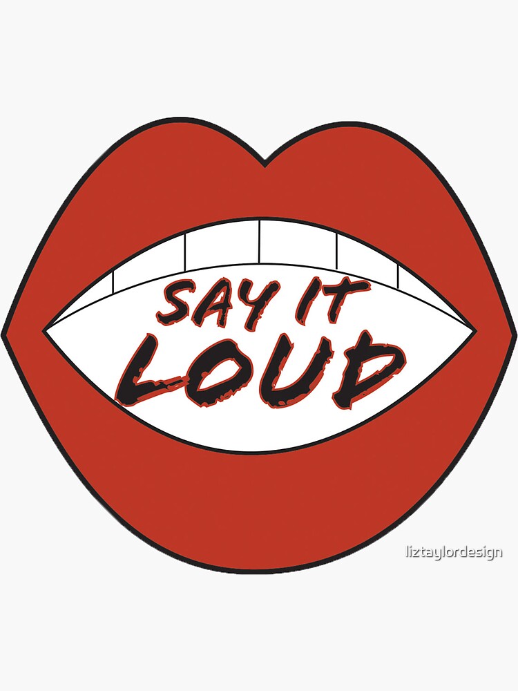 "Say it Loud" Sticker by liztaylordesign | Redbubble