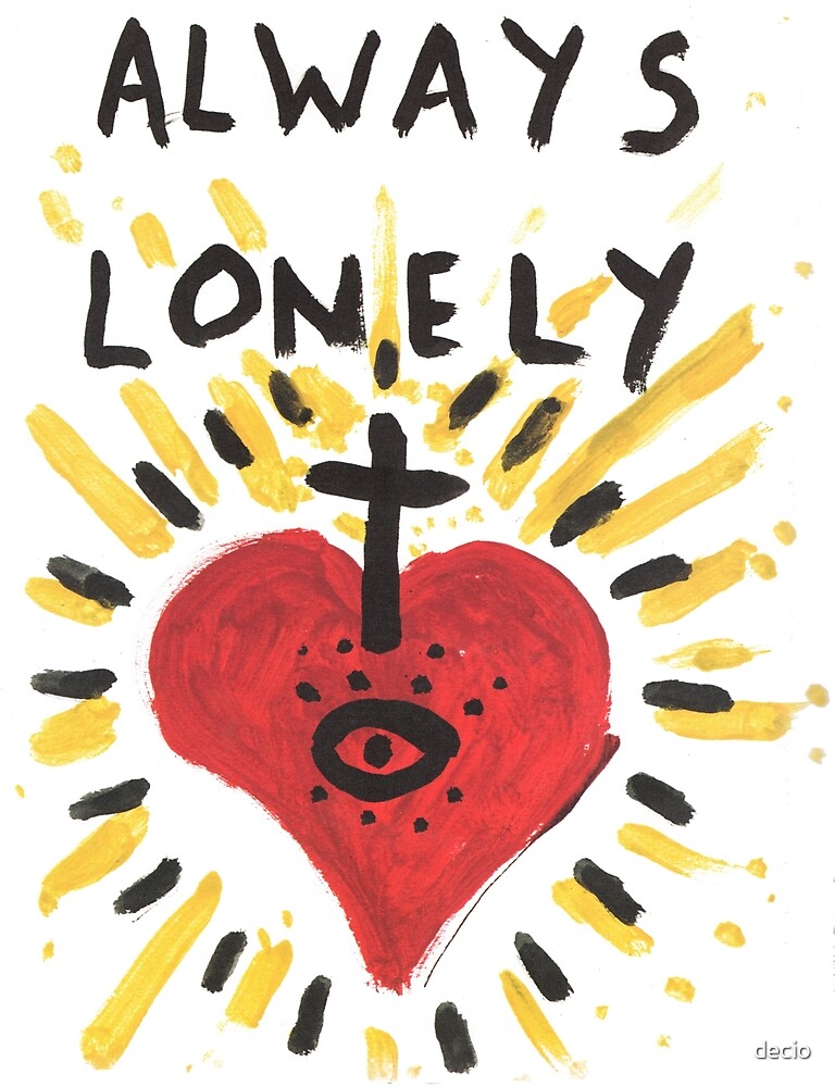 "Always Lonely" by decio | Redbubble
