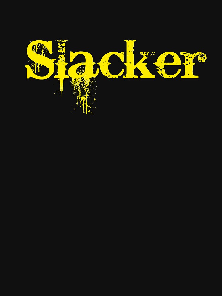 "Slacker" T-shirt for Sale by mbalax | Redbubble | slacker t-shirts ...