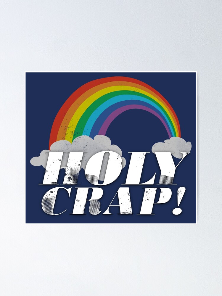 "Holy Crap!" Poster by CreativeSpero | Redbubble