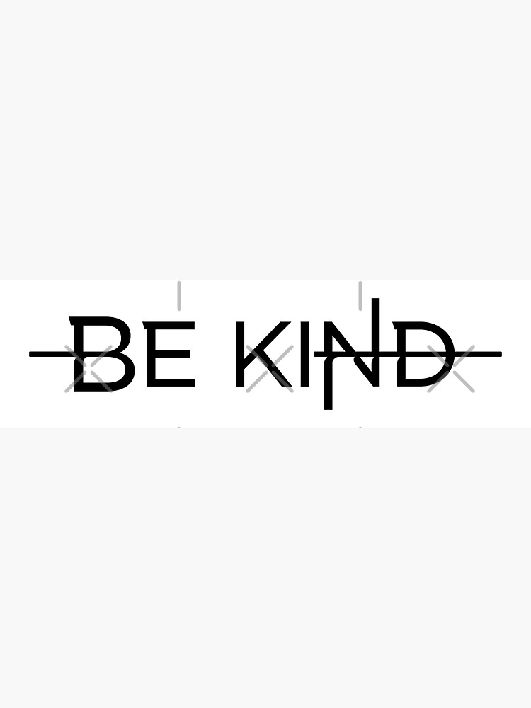 "Be Kind - Simple" Sticker for Sale by KingPagla | Redbubble