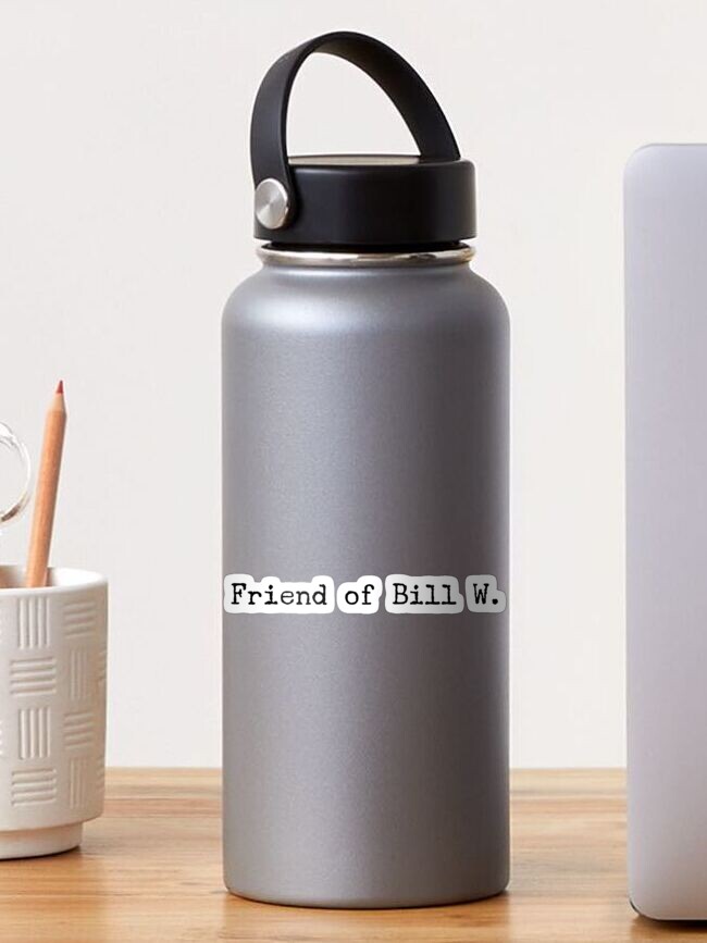 "Friend of Bill W. Gifts" Sticker for Sale by Cute But Rude, Inc ...