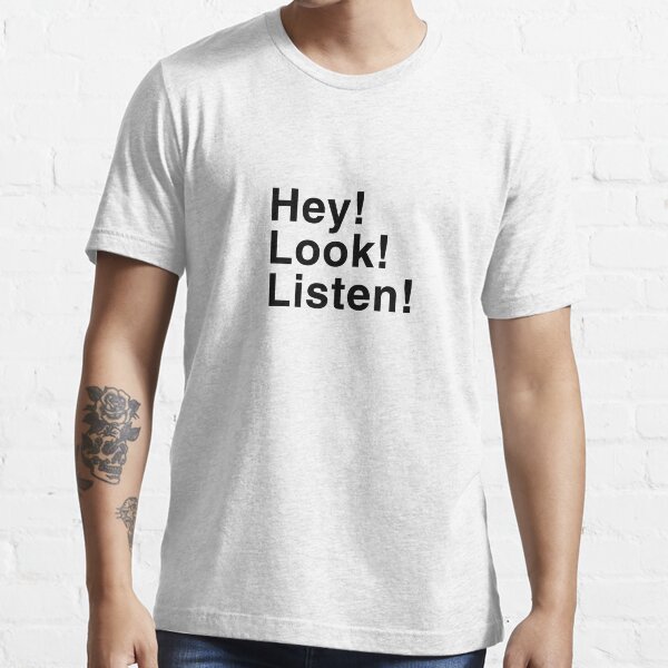 "Hey Look Listen" T-shirt for Sale by bakayaro | Redbubble | the legend ...