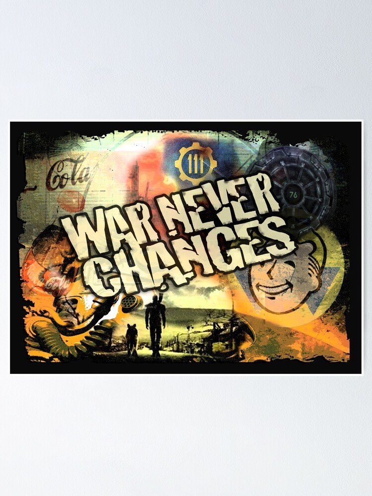 "War Never Changes" Poster for Sale by DBnation | Redbubble