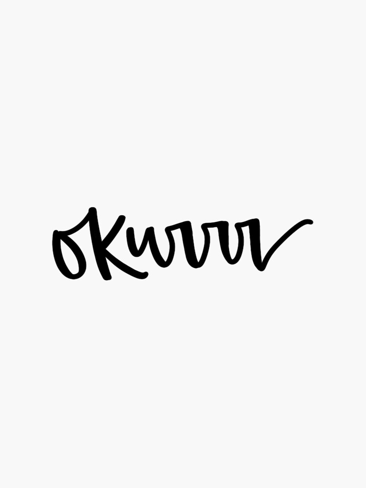 "Okurrr" Sticker for Sale by CamilleAbbott | Redbubble
