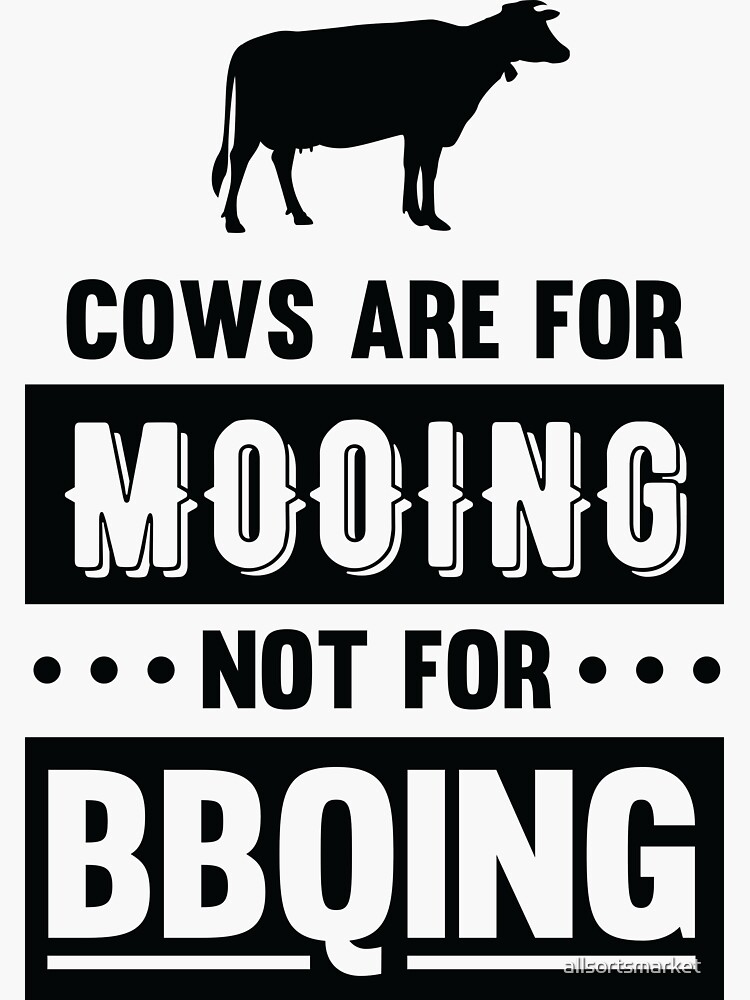 "Cows are for Mooing not for BBQING Respect Animal Rights Shirt ...