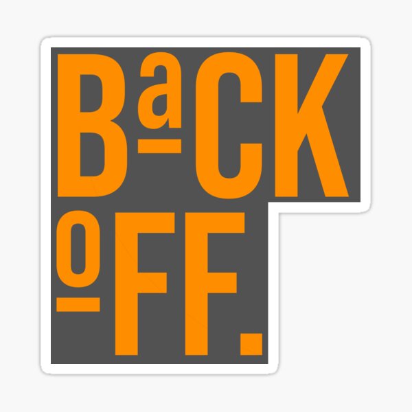 "BaCK oFF." Sticker for Sale by TallyCreative | Redbubble