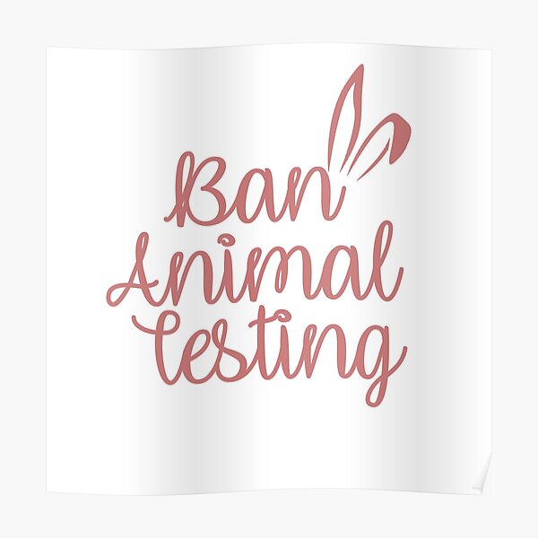 "Ban Animal Testing" Poster by haunterie | Redbubble