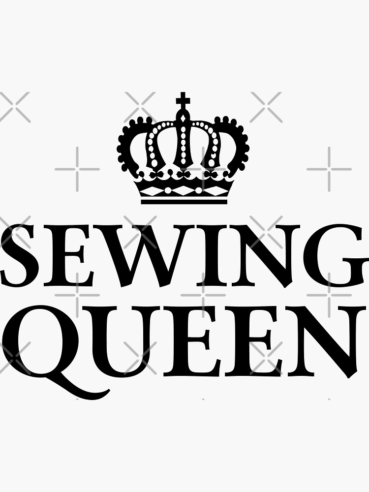 "Sewing Queen" Sticker by teesaurus | Redbubble