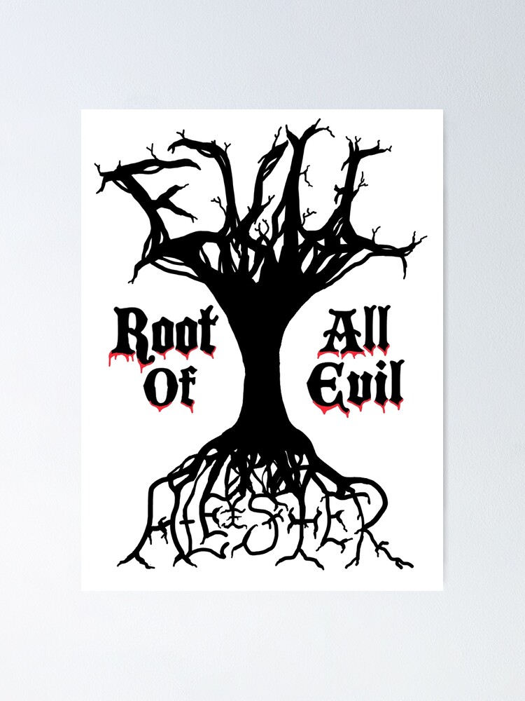 "Root Of All Evil" Poster for Sale by benlagan | Redbubble