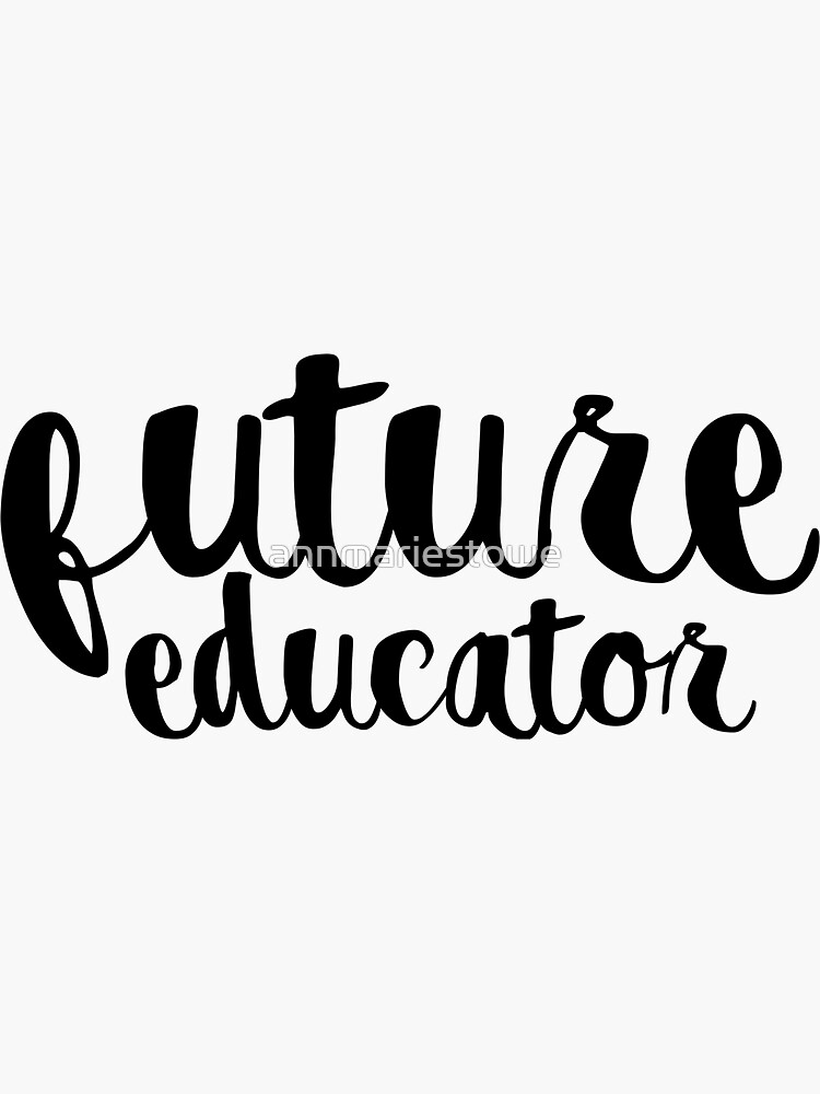 "Future Educator" Sticker by annmariestowe | Redbubble