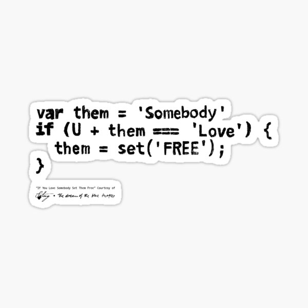 "JavaScript Interpretation of "If You Love Somebody Set Them Free" from ...