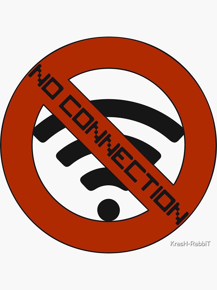 "NO CONNECTION" Sticker for Sale by KrasH-RabbiT | Redbubble