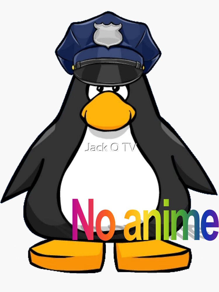 "NO anime allowed club penguin cop" Sticker for Sale by JACKoconnorTV ...