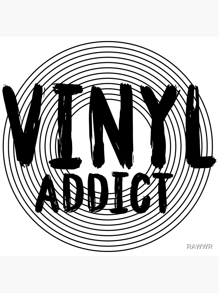 "Vinyl addict - vinyl records collector" Poster by RAWWR | Redbubble