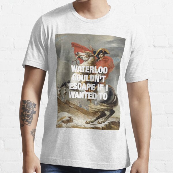"Waterloo" T-shirt for Sale by mentomountains | Redbubble | waterloo t ...