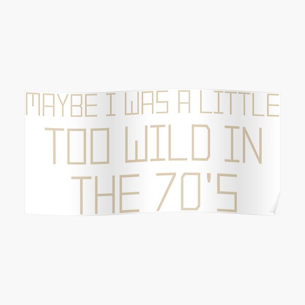 "The Wild 70's" Poster for Sale by FuzzCanyon | Redbubble