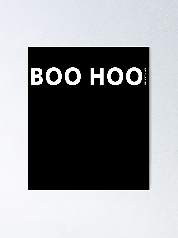 "BOO HOO" Poster by Salocin | Redbubble