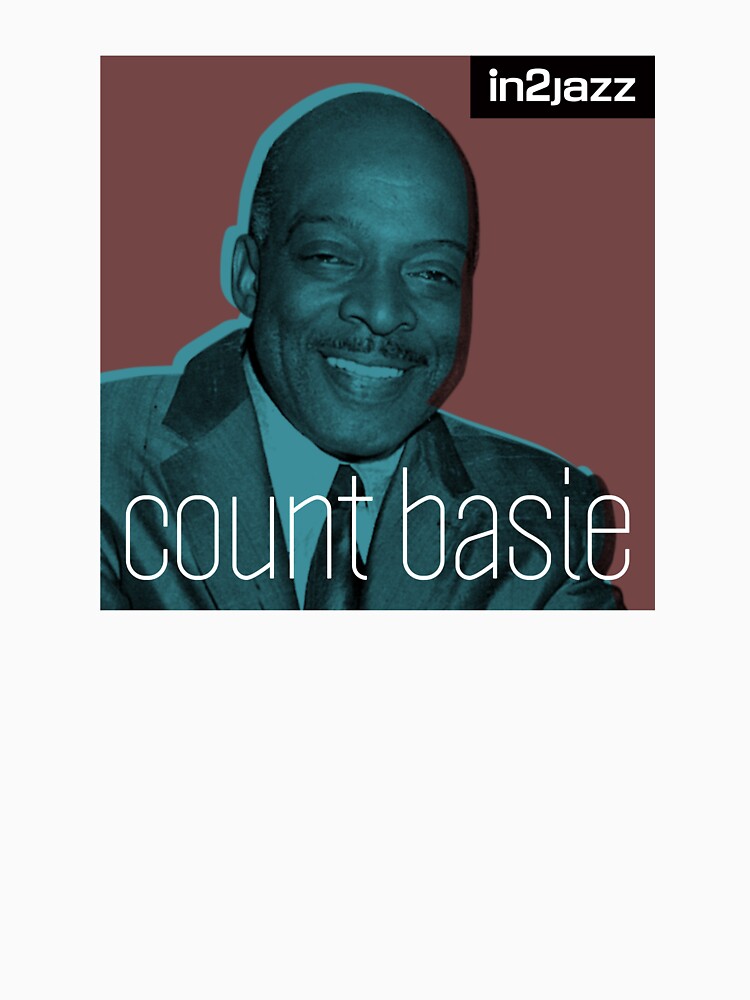 "Count Basie - In2 Jazz" T-shirt for Sale by TIGERDAVER | Redbubble ...
