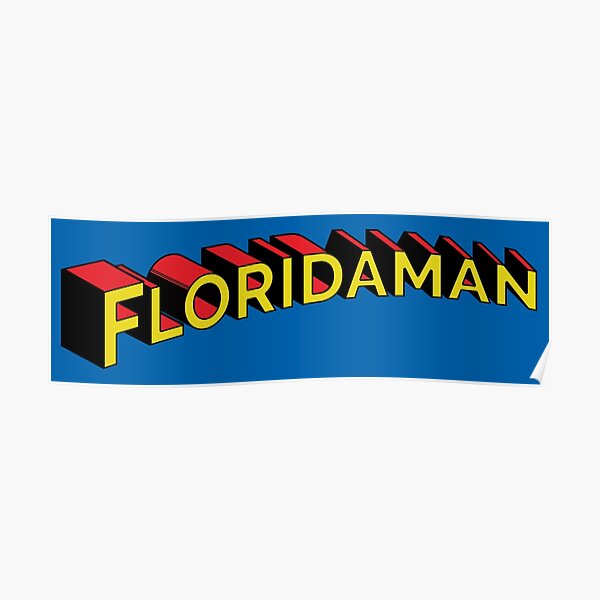 "Floridaman" Poster for Sale by canossagraphics | Redbubble