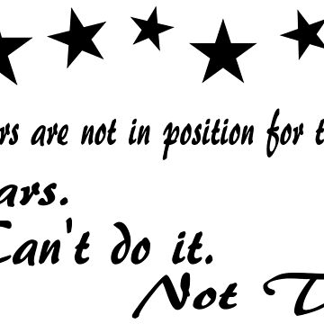 "The stars are not in position for this tribute..." Sticker for Sale by ...