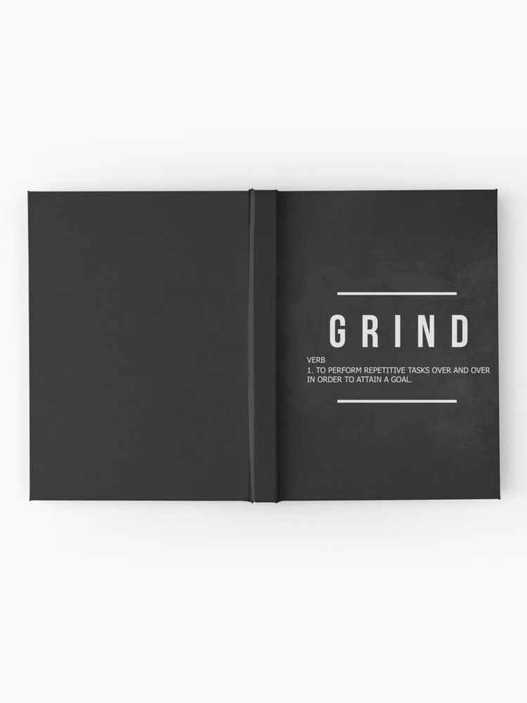 "Grind Verb" Hardcover Journal for Sale by SuccessHunters | Redbubble