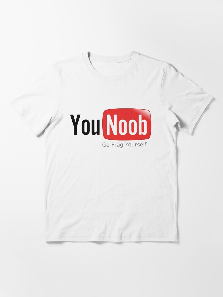 "YouNoob Go Frag Yourself - Gaming Funny" T-shirt for Sale by illmatica ...
