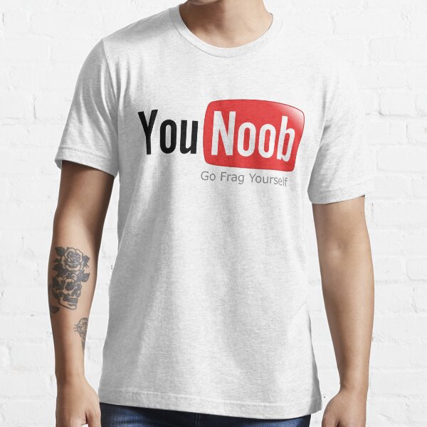 "YouNoob Go Frag Yourself - Gaming Funny" T-shirt for Sale by illmatica ...