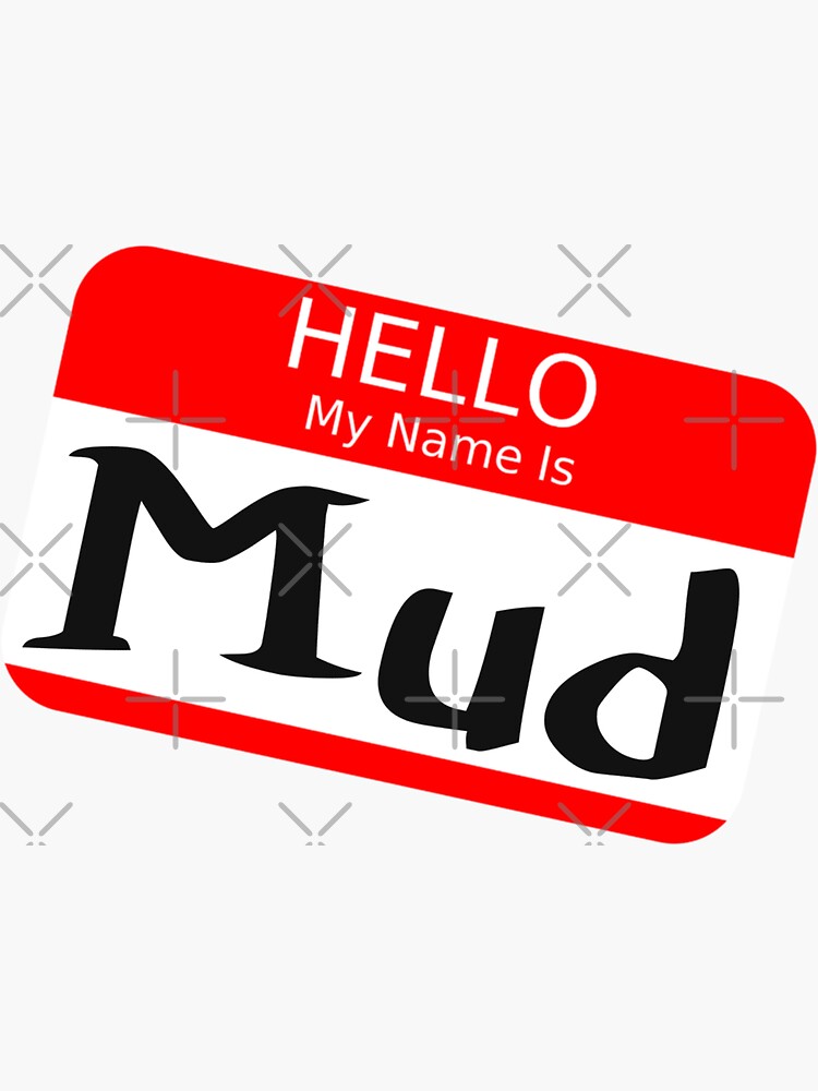 "My Name is Mud - Funny name Tag" Sticker for Sale by kevinobrien ...