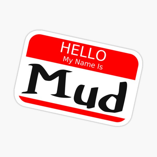 "My Name is Mud - Funny name Tag" Sticker for Sale by kevinobrien ...