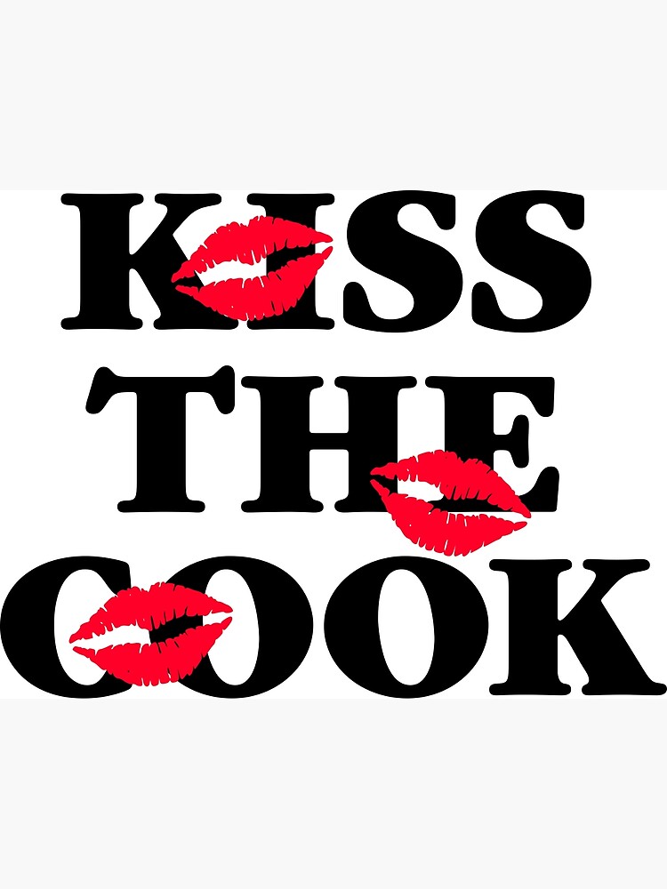 "KISS THE COOK red lips kitchen cook food" Poster by Helen-Storm ...