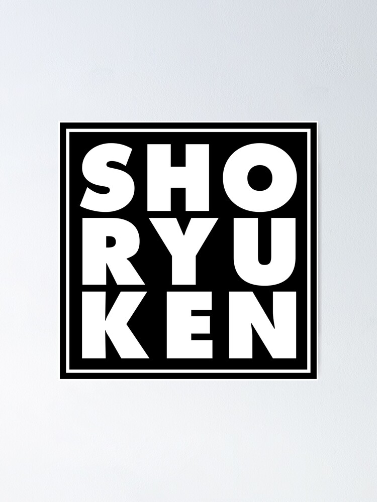 "SHO RYU KEN Shoryuken" Poster for Sale by driph | Redbubble