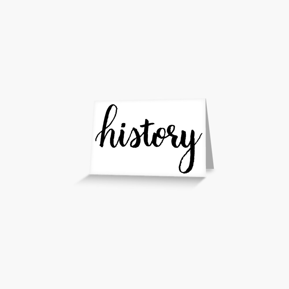 "History Calligraphy Label" Greeting Card by the-bangs | Redbubble