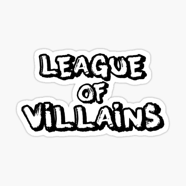 "League of Villains (No Fill)" Sticker for Sale by Viverra | Redbubble