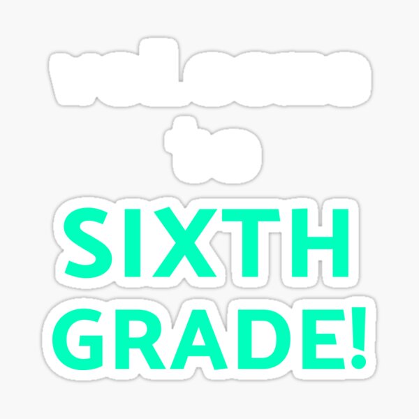 "Welcome To Sixth Grade Light Funny Sixth Grade Gift 6th Teacher ...